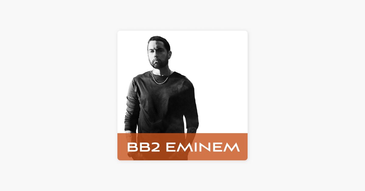 ‎BB2 EMINEM - Playlist - Apple Music