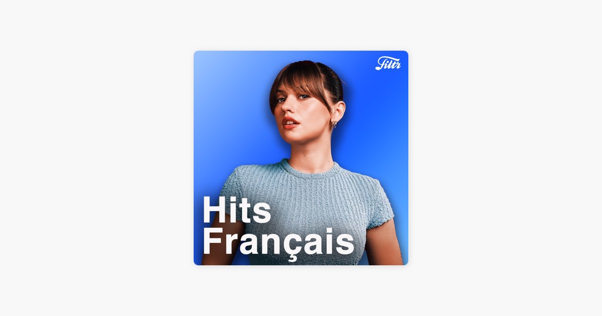 ‎Hits Francais 🇫🇷 Chansons Françaises 2026 | Pop France par Filtr ...