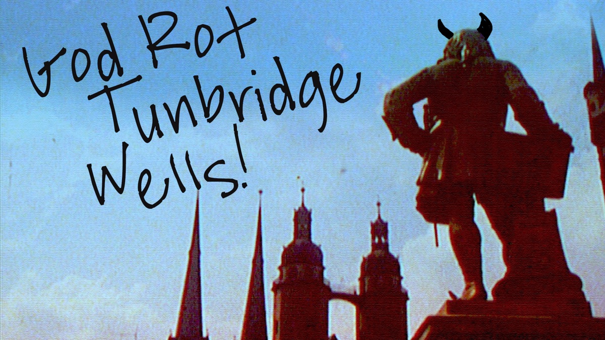 ‎God Rot Tunbridge Wells! - Apple TV