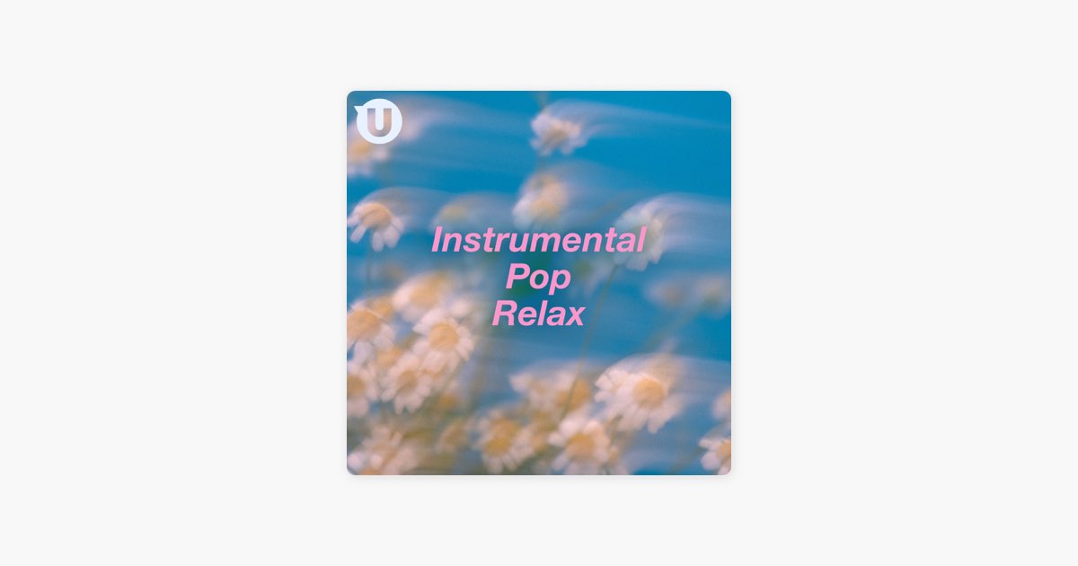‎Instrumental Pop Relax by uDiscover Playlists - Apple Music