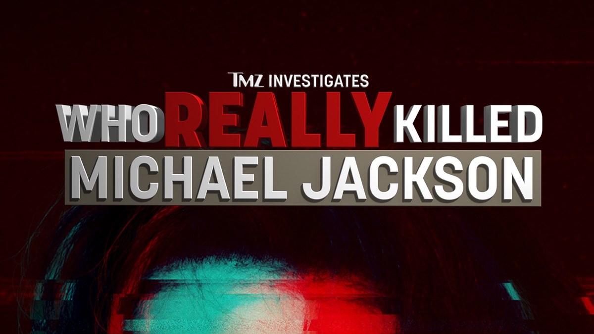 ‎TMZ Investigates: Who Really Killed Michael Jackson - Apple TV