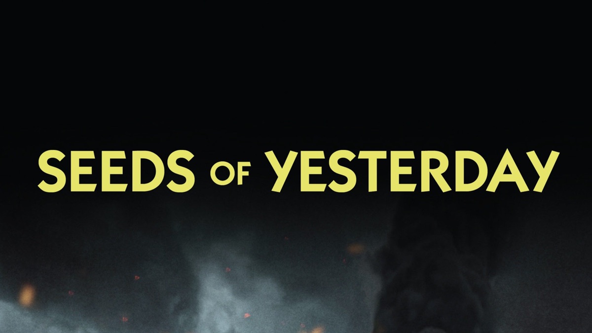 ‎Seeds of Yesterday - Apple TV