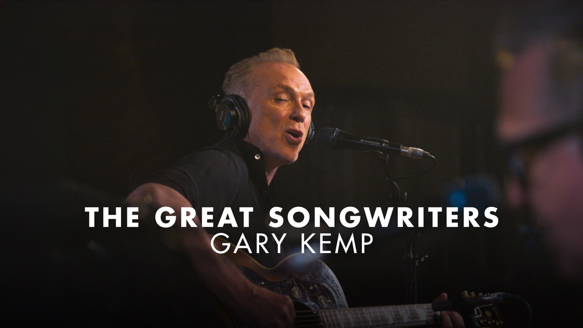 ‎Gary Kemp - The Great Songwriters - Apple TV