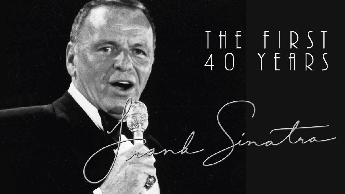 Frank Sinatra - The First 40 Years - Apple TV