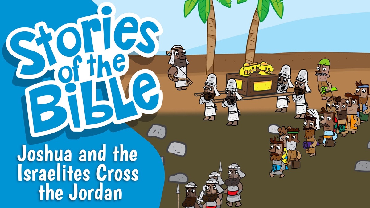 Joshua and the Israelites Cross the Jordan - Hey-0 Stories of The Bible ...