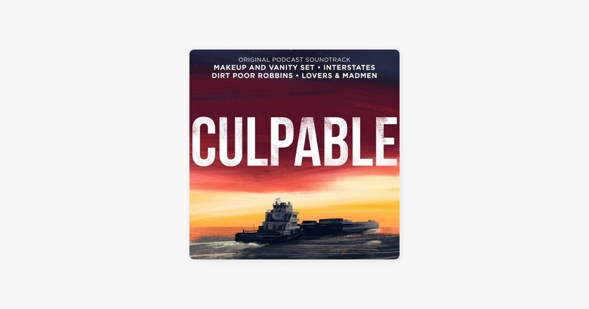 ‎Culpable (Original Podcast Soundtrack) by Tenderfoot TV - Apple Music