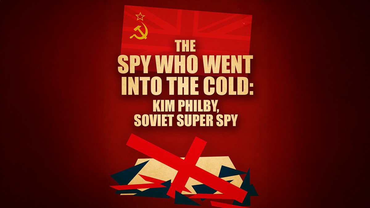 ‎The Spy Who Went Into the Cold: Kim Philby, Soviet Super Spy - Apple TV