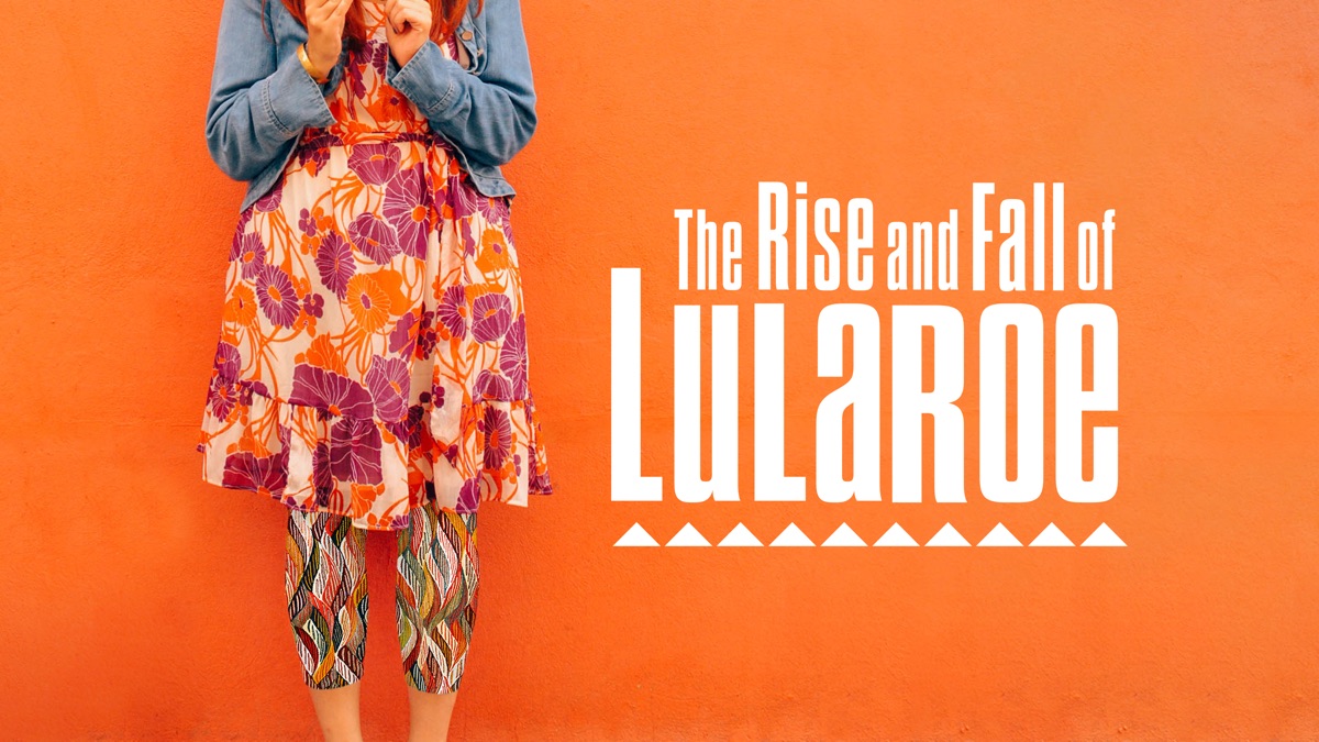 ‎The Rise and Fall of LuLaRoe - Apple TV