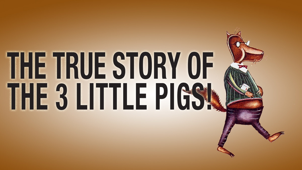 The True Story Of The Three Little Pigs