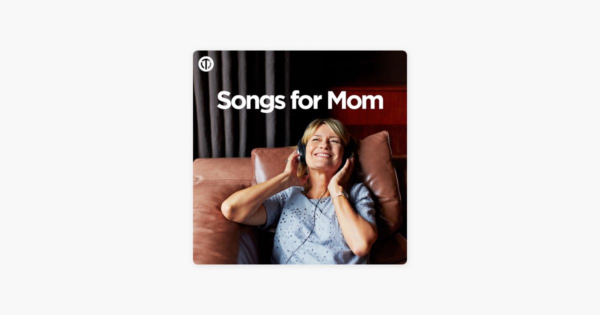 ‎Songs For Mom - Playlist - Apple Music