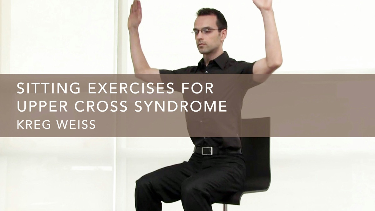 ‎Sitting Exercises For Upper Cross Syndrome - Apple TV