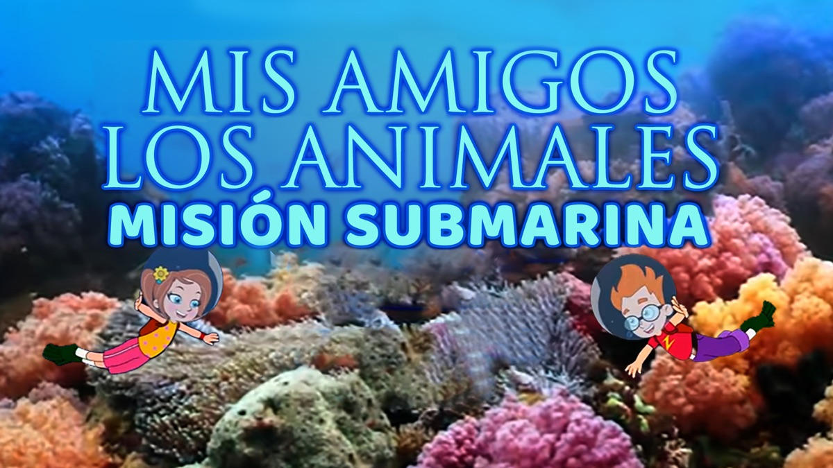 Mis Amigos Los Animales: Misión Submarina - Apple TV (MX)