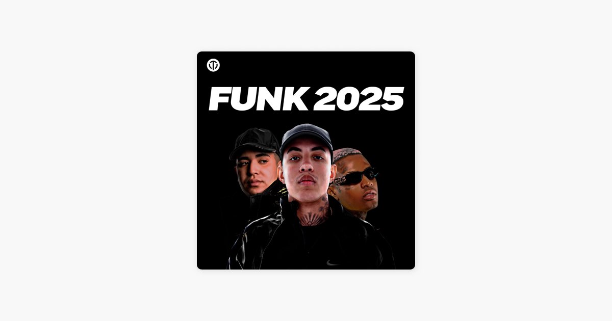 ‎Funk 2025 🔥🔞 Top Hits Atuais ∙ Os melhores funks do momento de Topsify ...