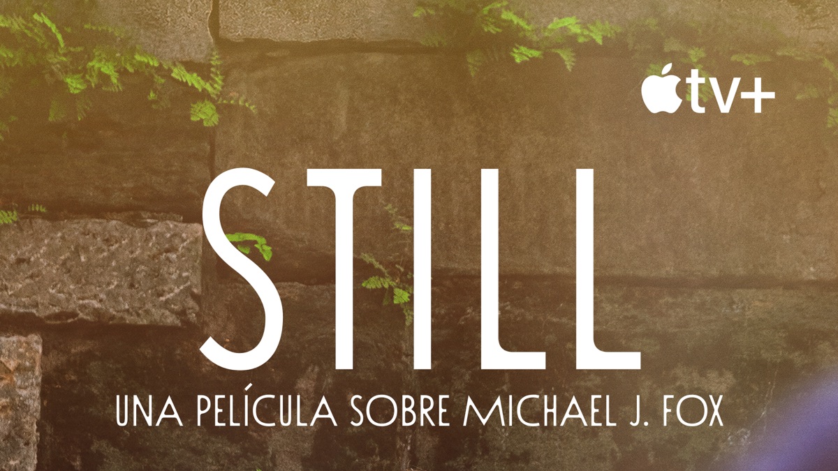 ‎Ver STILL: una película sobre Michael J. Fox - Apple TV+