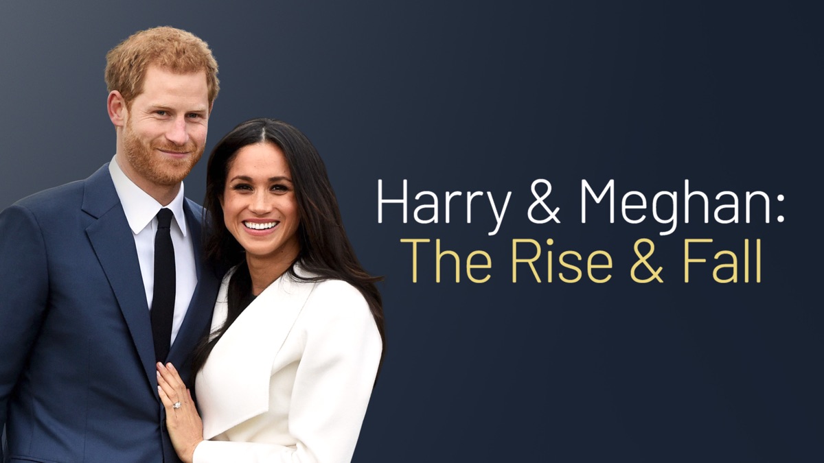 ‎Harry & Meghan: The Rise & Fall - Apple TV