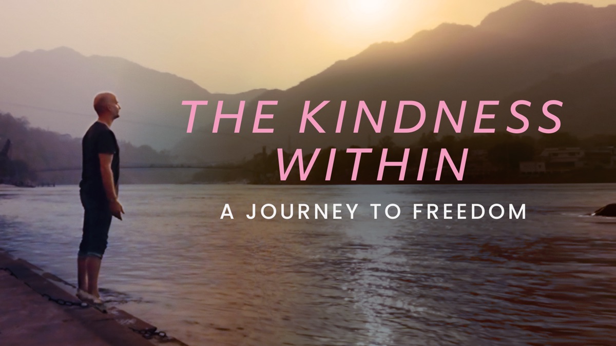 The Kindness Within A Journey To Freedom Apple Tv Uk