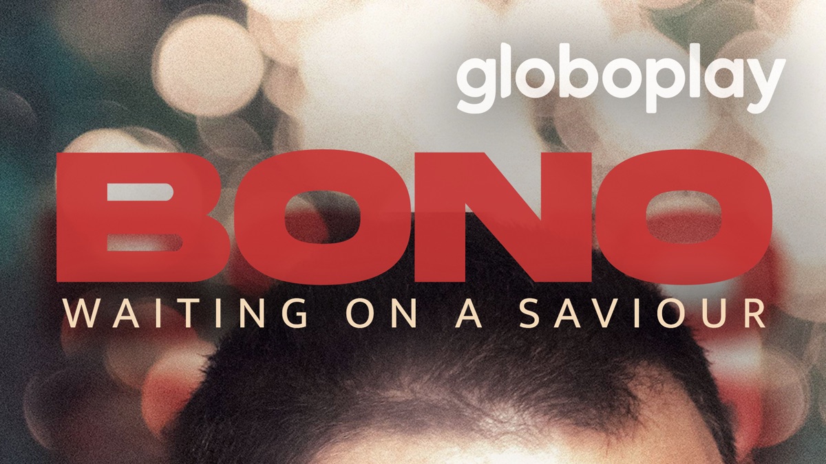 ‎Bono: Waiting On A Saviour - Apple TV