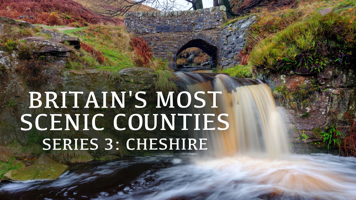 ‎Britain's Most Scenic Counties: Chesire - Apple TV