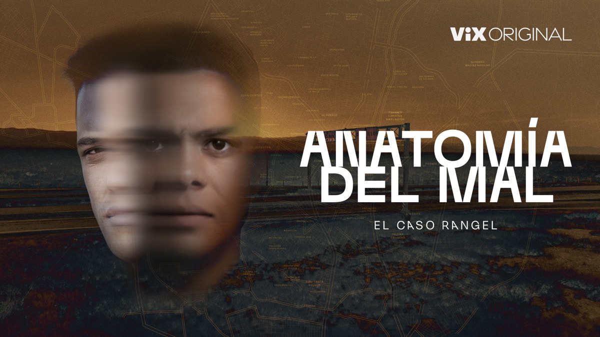Anatomía del mal, el caso Rangel - Apple TV (CL)