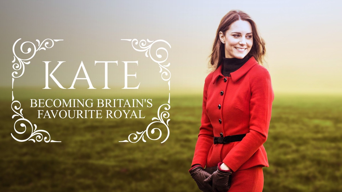 Kate: Becoming Britain's Favourite Royal - Apple TV (UK)