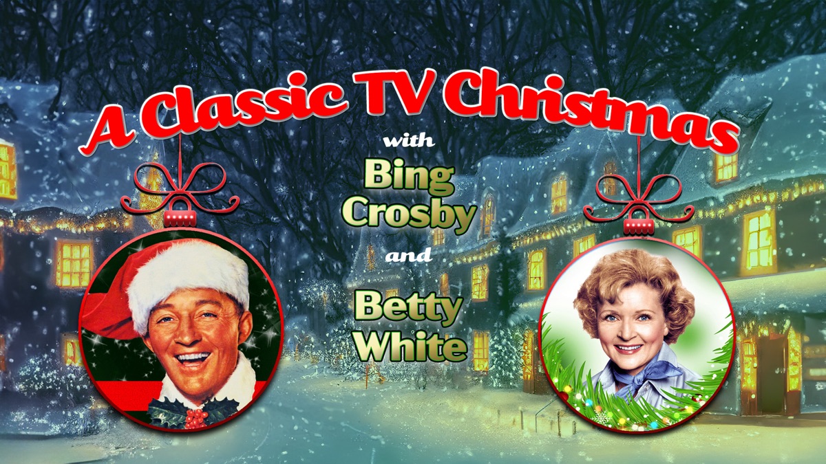 A Classic TV Christmas with Bing Crosby and Betty White》- Apple TV