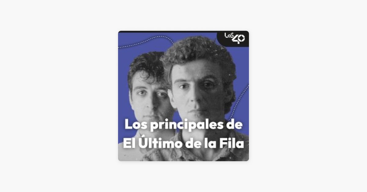 ‎Los éxitos de El Último de la Fila - Sus principales en LOS40 by LOS40 ...