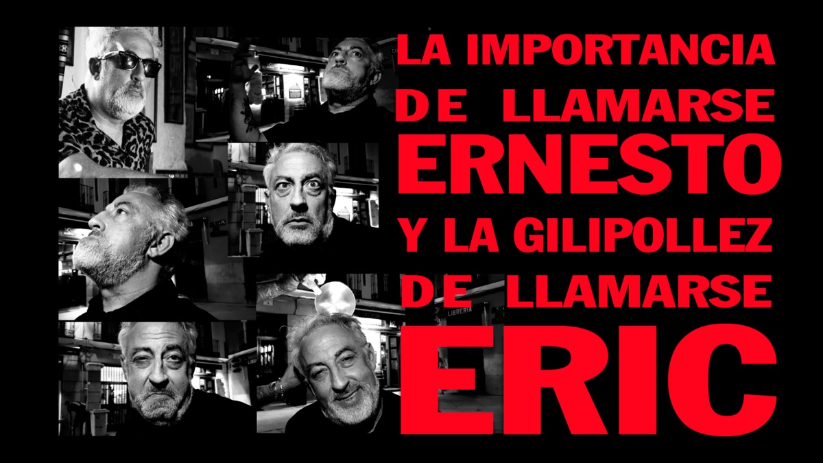 ‎La importancia de llamarse Ernesto y la gilipollez de llamarse Eric ...