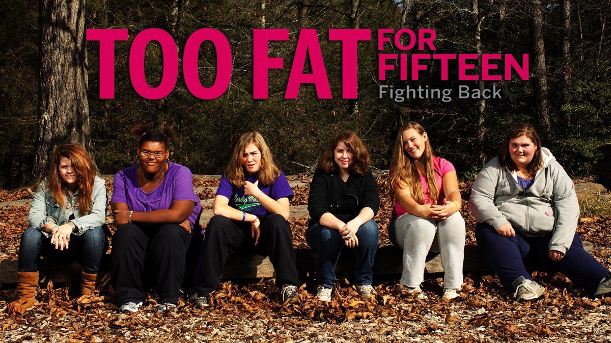 ‎Too Fat for 15: Fighting Back - Apple TV