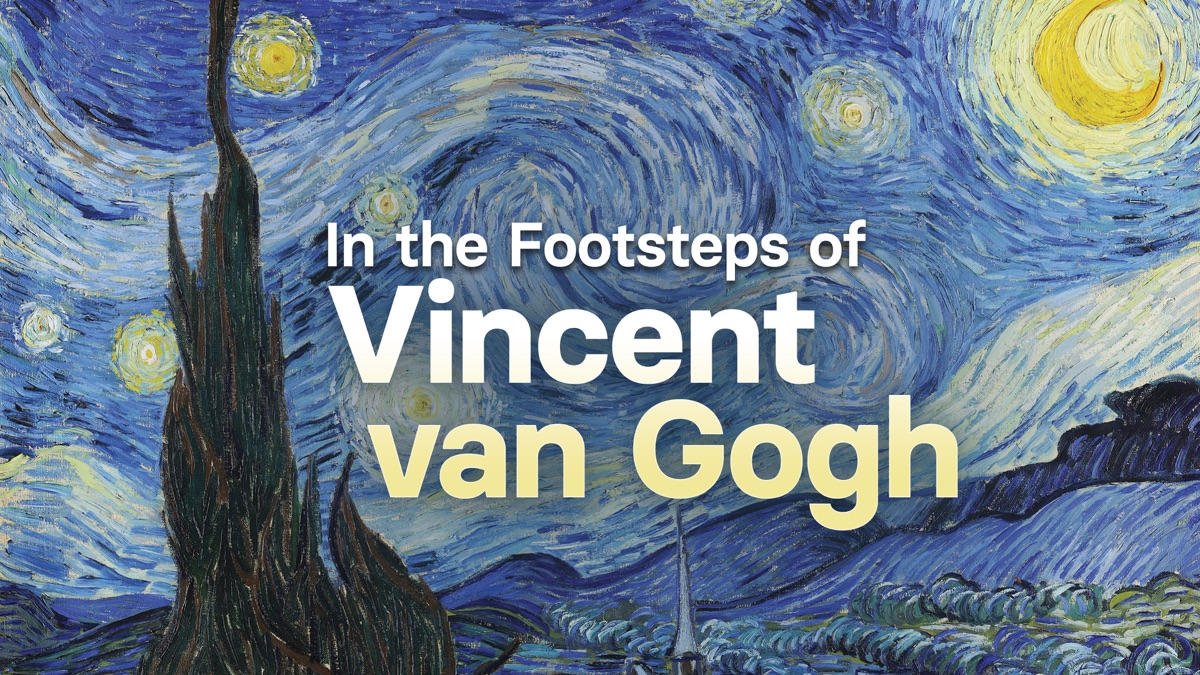 ‎In the Footsteps of Vincent van Gogh - Apple TV