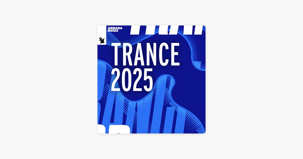 ‎Trance 2025 | Trance Music | Trance Top 100 by Armada Music - Apple Music
