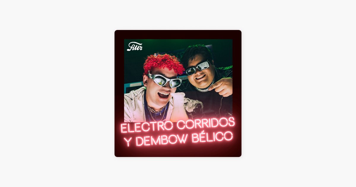 Electro corridos y dembow bélico 2024” de Filtr en Apple Music
