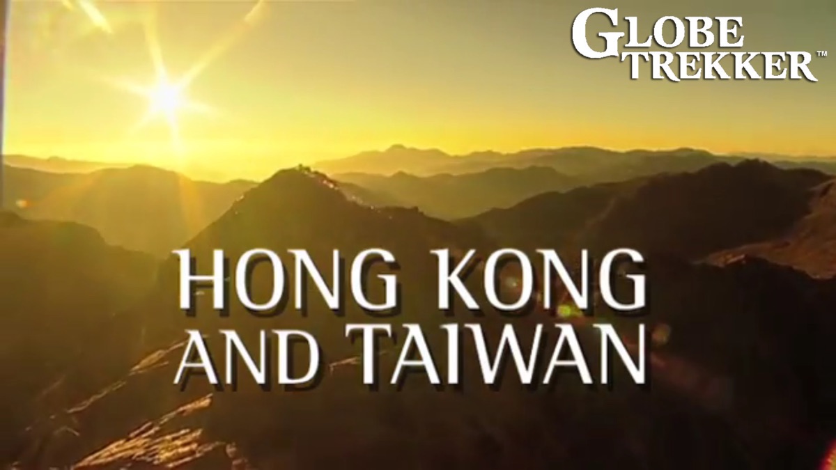 Globe Trekker - Hong Kong & Taiwan | Apple TV