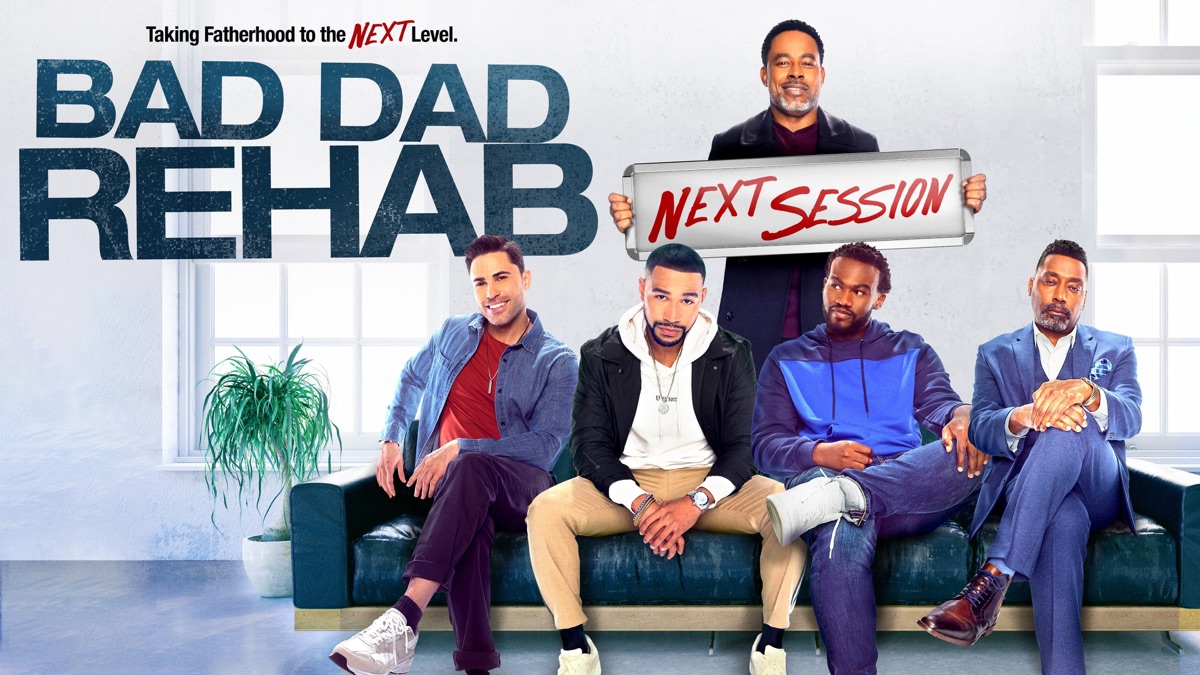 Bad Dad Rehab: The Next Session - Apple TV
