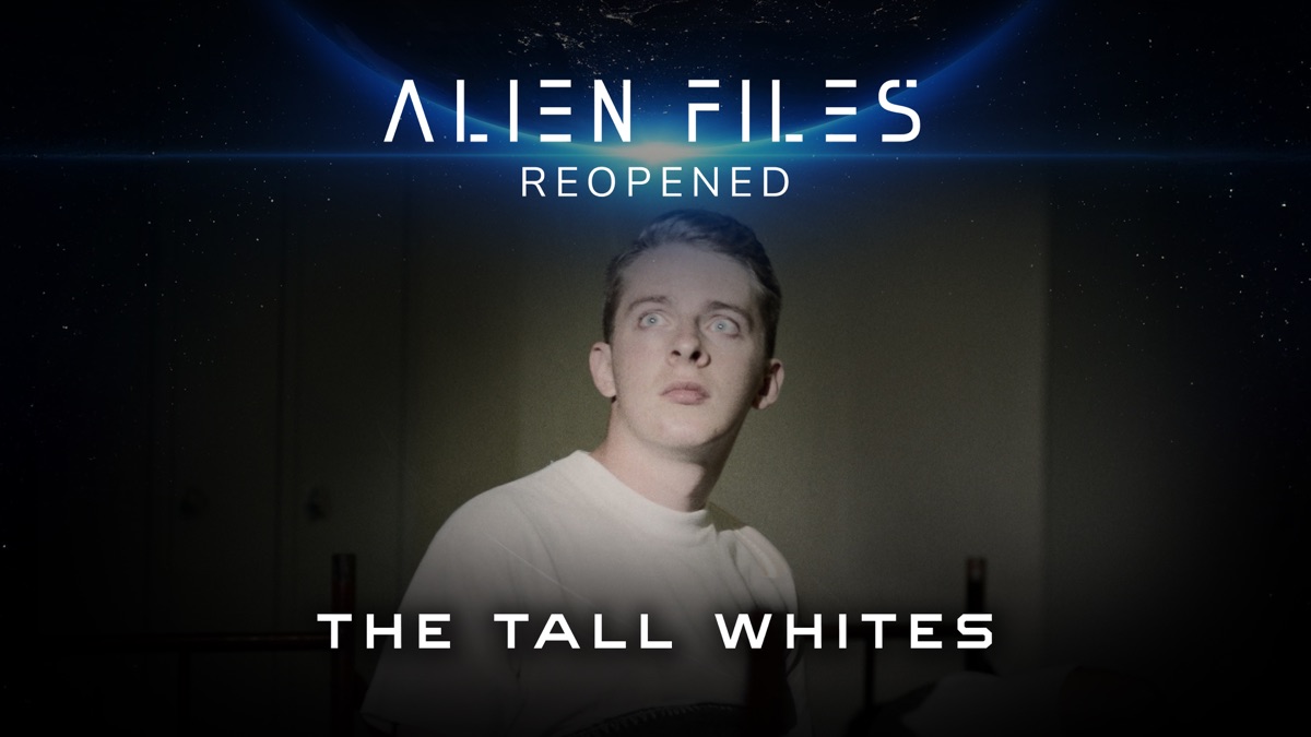 ‎The Tall Whites - Alien Files: Re-Opened (Series 1, Episode 2) - Apple ...
