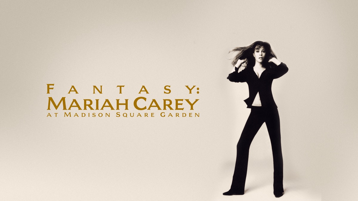 ‎Fantasy: Mariah Carey At Madison Square Garden - Apple TV