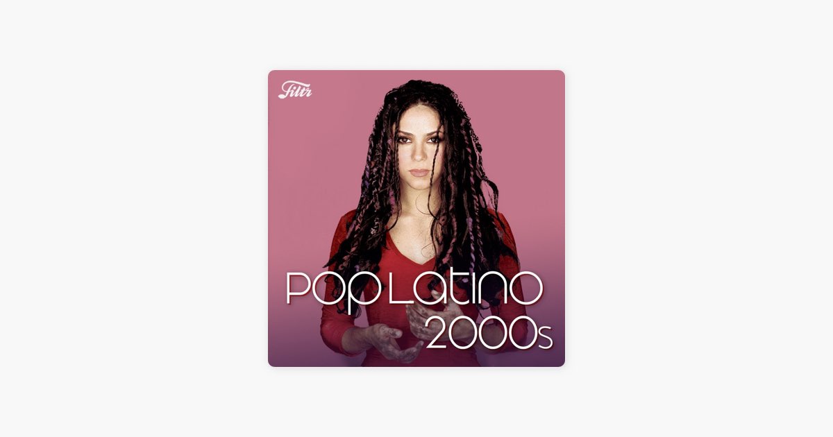 ‎POP LATINO 90s, 2000s & 2010s Hits - Éxitos en español by Filtr Éxitos ...