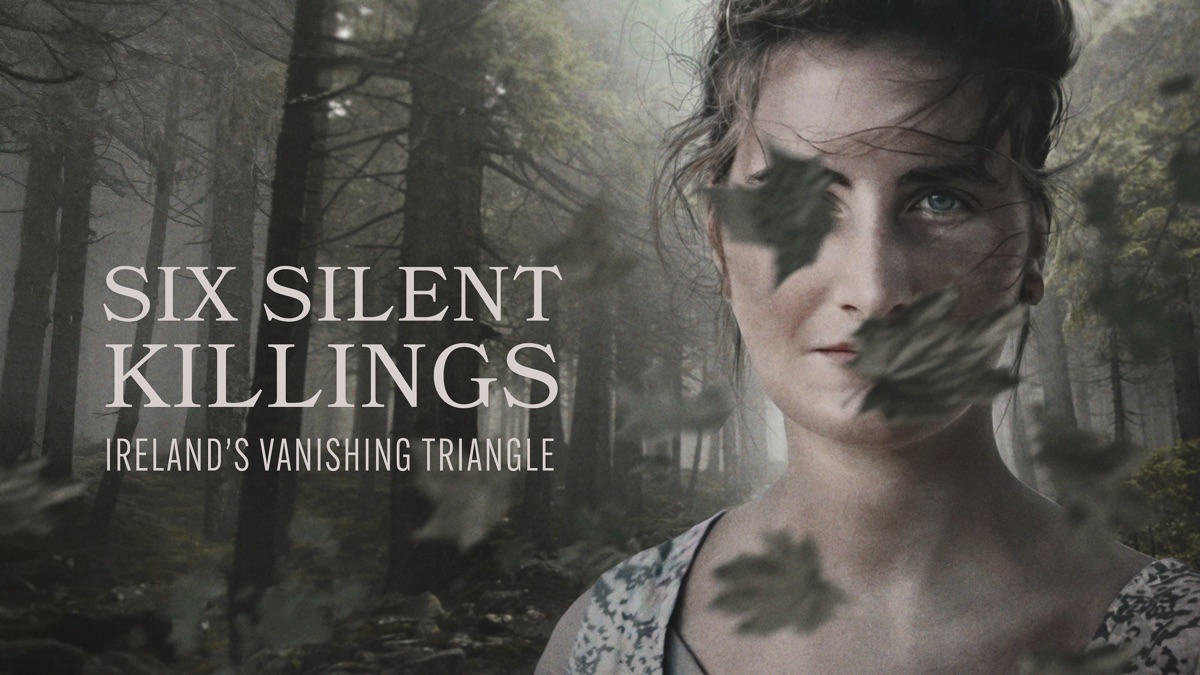 ‎Six Silent Killings: Ireland's Vanishing Triangle - Apple TV