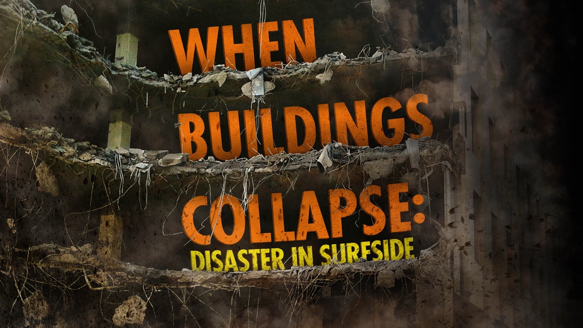 ‎When Buildings Collapse: Disaster in Surfside - Apple TV