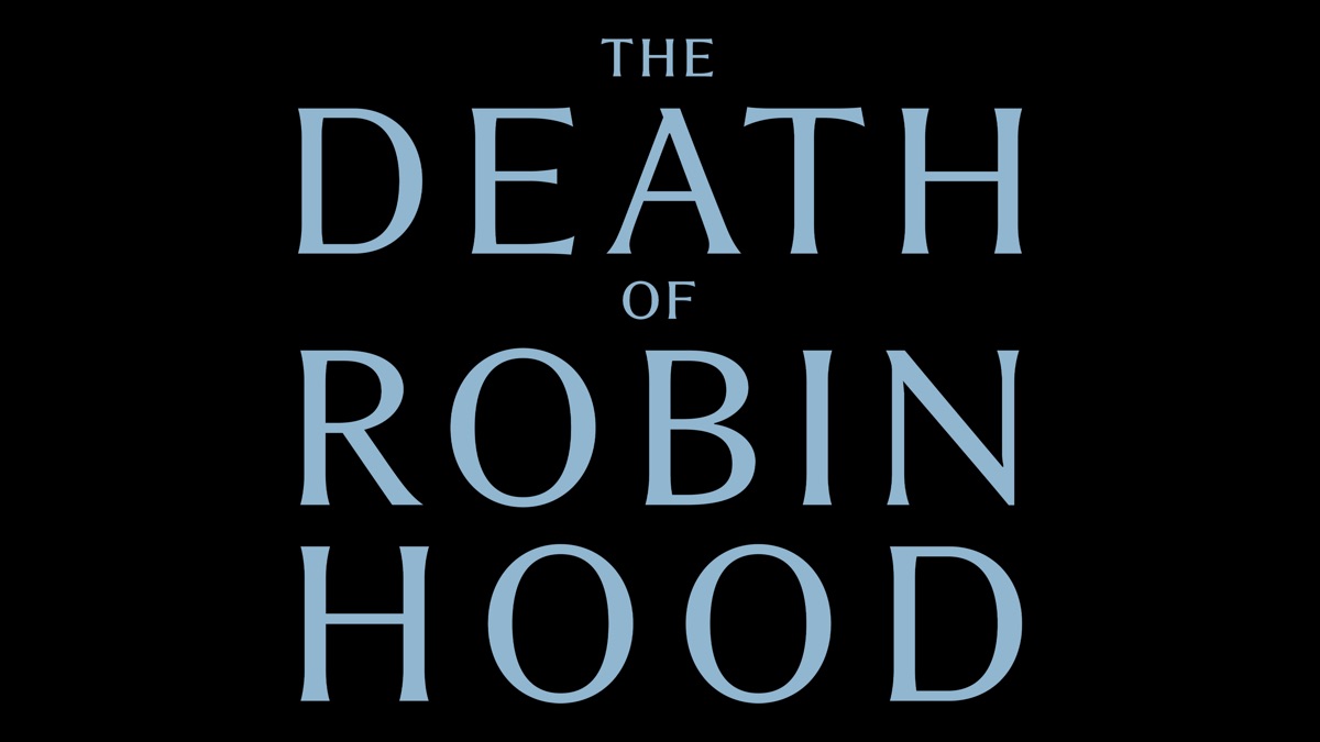 ‎The Death of Robin Hood - Apple TV