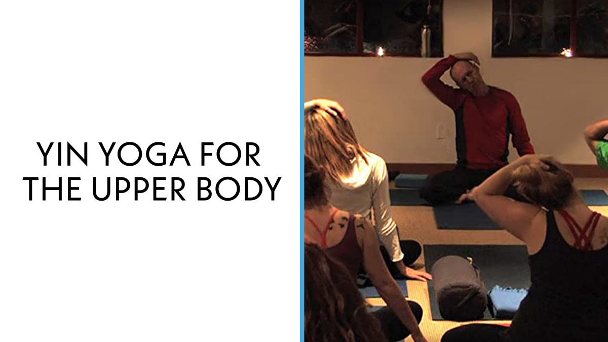 Yin Yoga for the Upper Body - Apple TV
