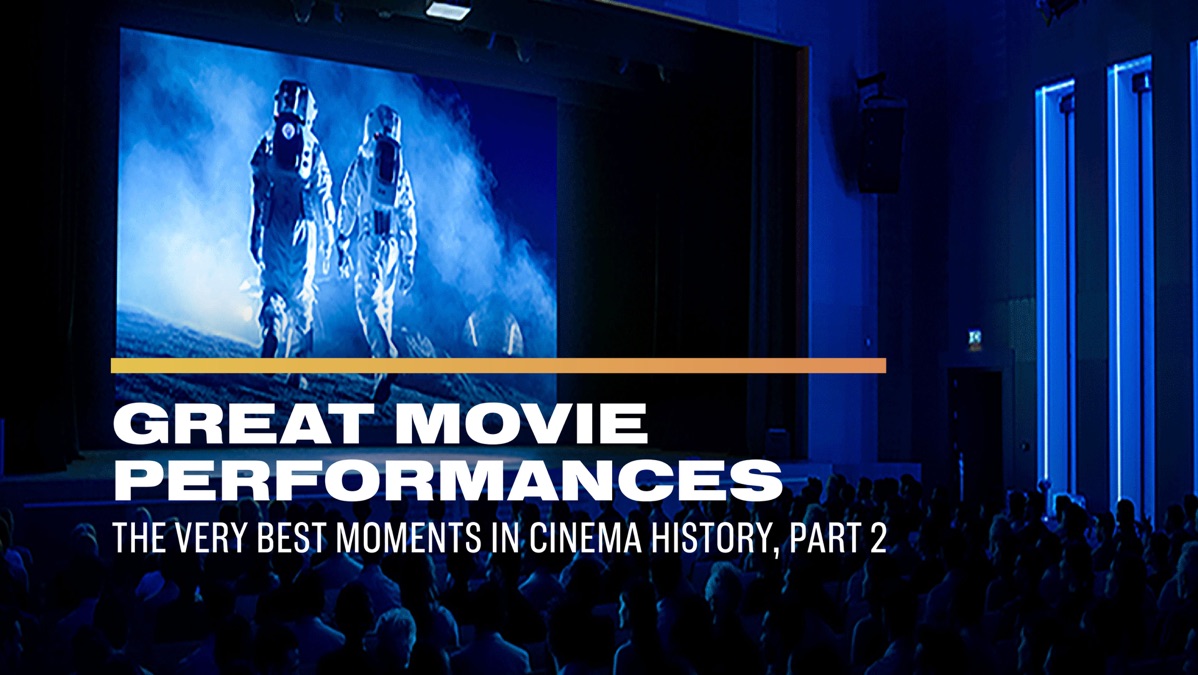 Great Movie Performances: The Very Best Moments in Cinema History, Part ...