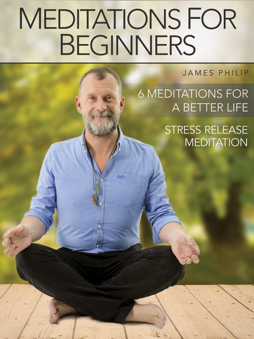 Meditations for Beginners with James Philip: Stress Relief Meditation ...