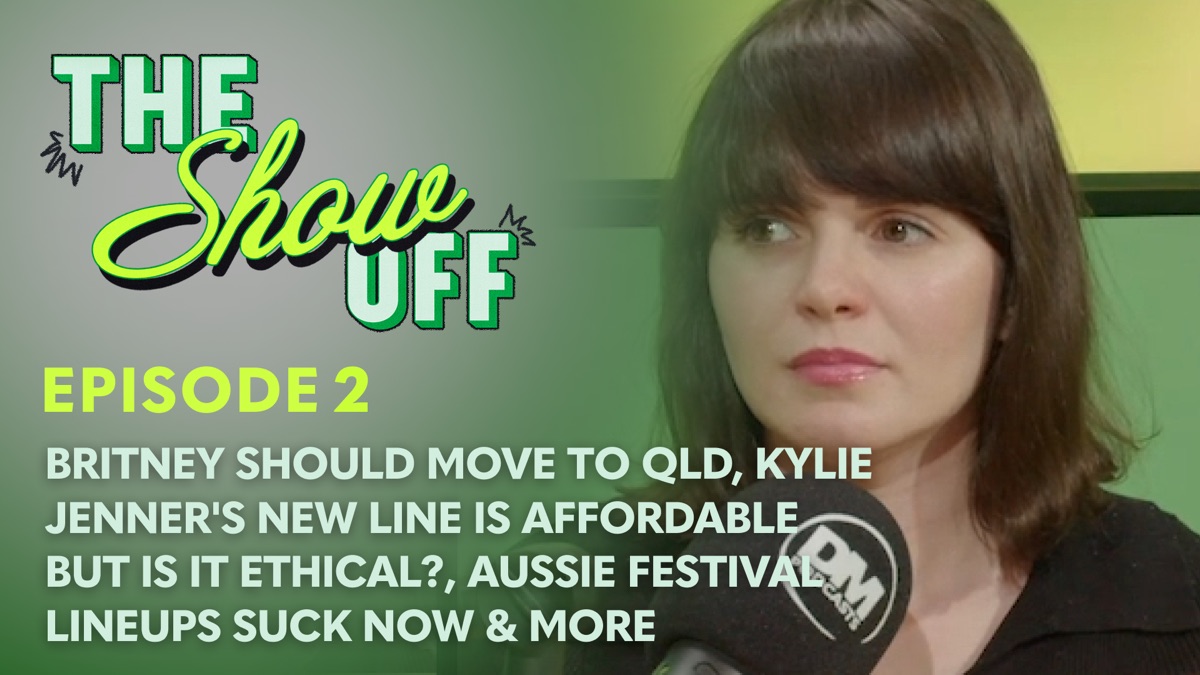Britney Should Move to QLD, Kylie Jenner's New Line, Aussie Festival ...
