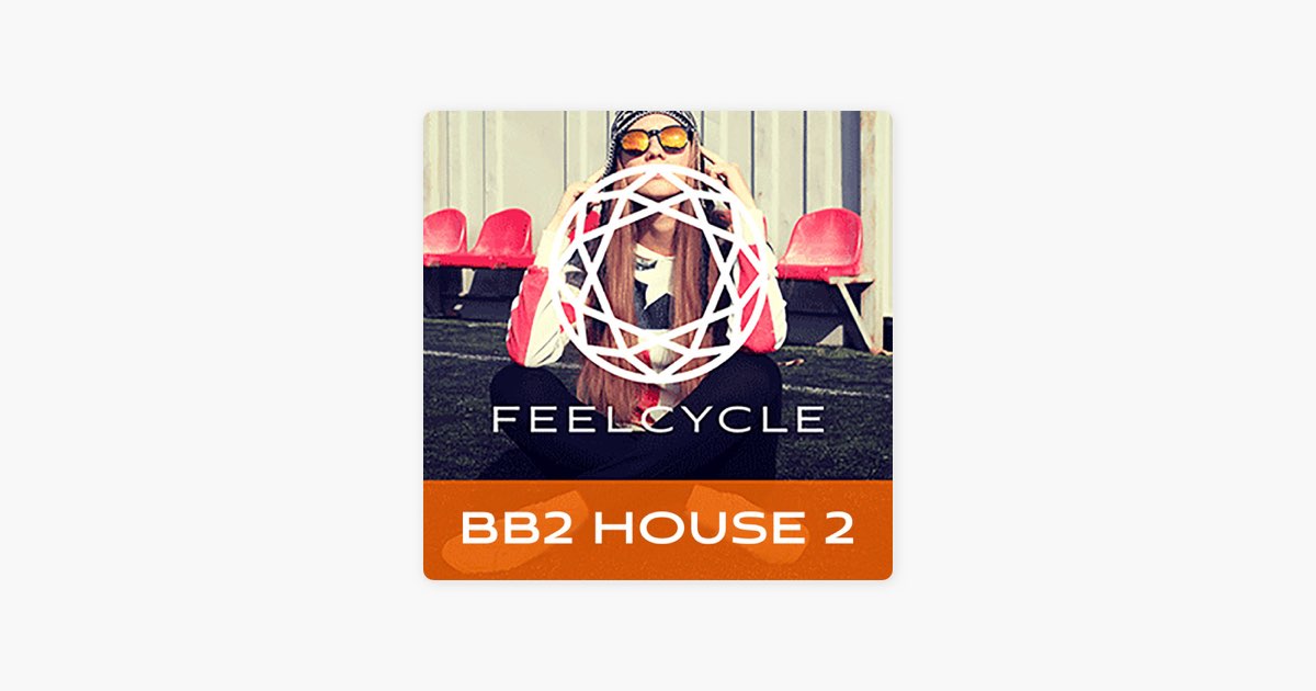 ‎FEELCYCLEのBB2 HOUSE 2 - Apple Music