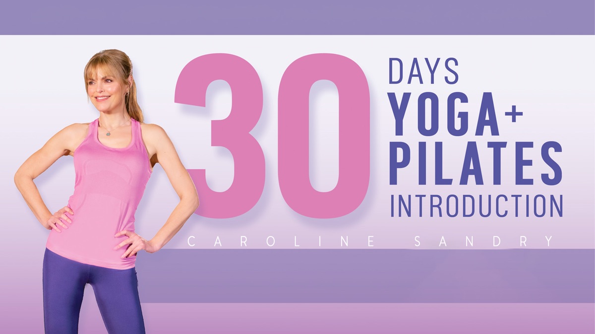‎Caroline Sandry: 30 Days Yoga + Pilates: Introduction - Apple TV