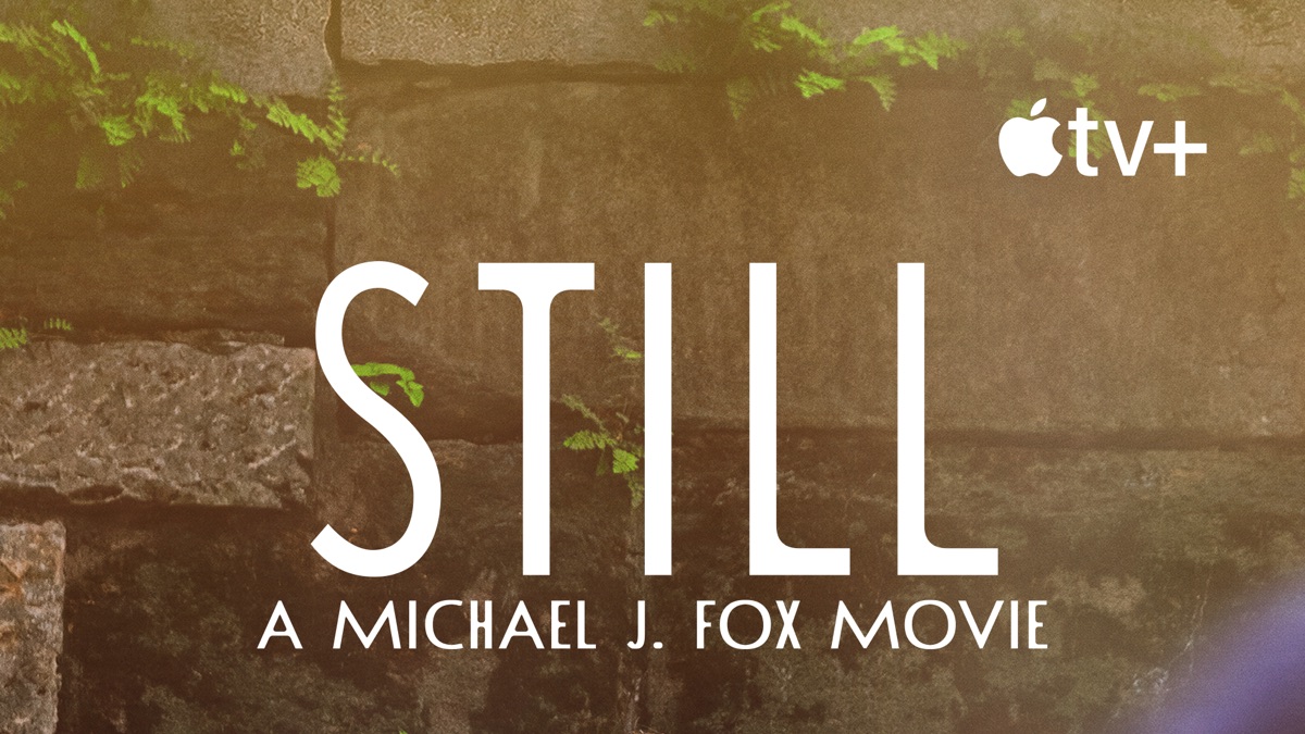 ‎Watch STILL: A Michael J. Fox Movie - Apple TV