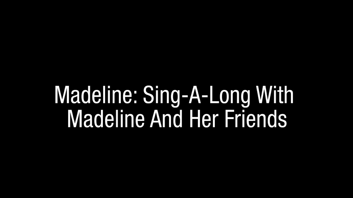 Madeline: Sing-A-Long With Madeline And Her Friends - Apple TV