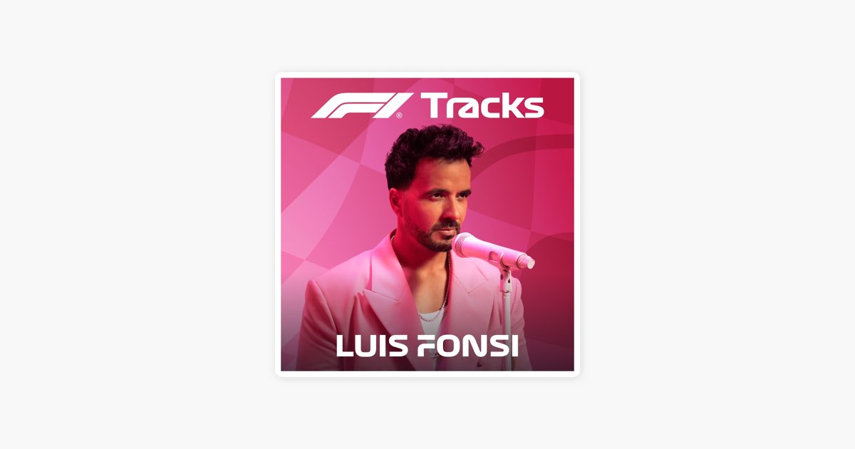 ‎F1 Tracks: Luis Fonsi by Formula 1 - Apple Music