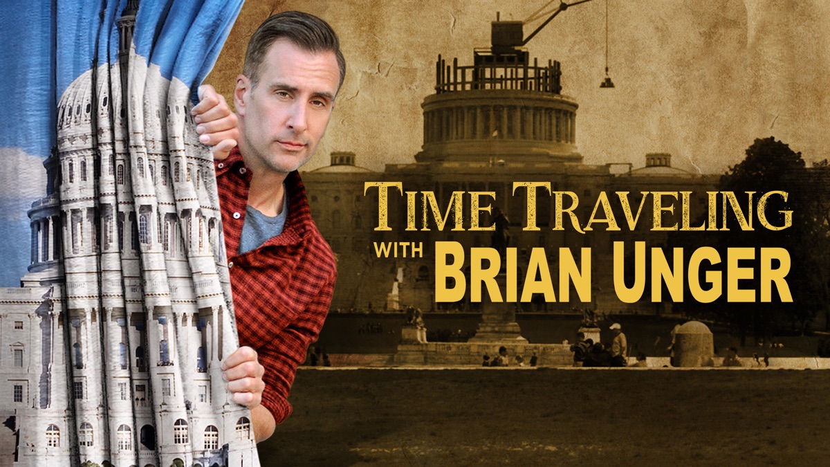 ‎Time Traveling with Brian Unger - Apple TV