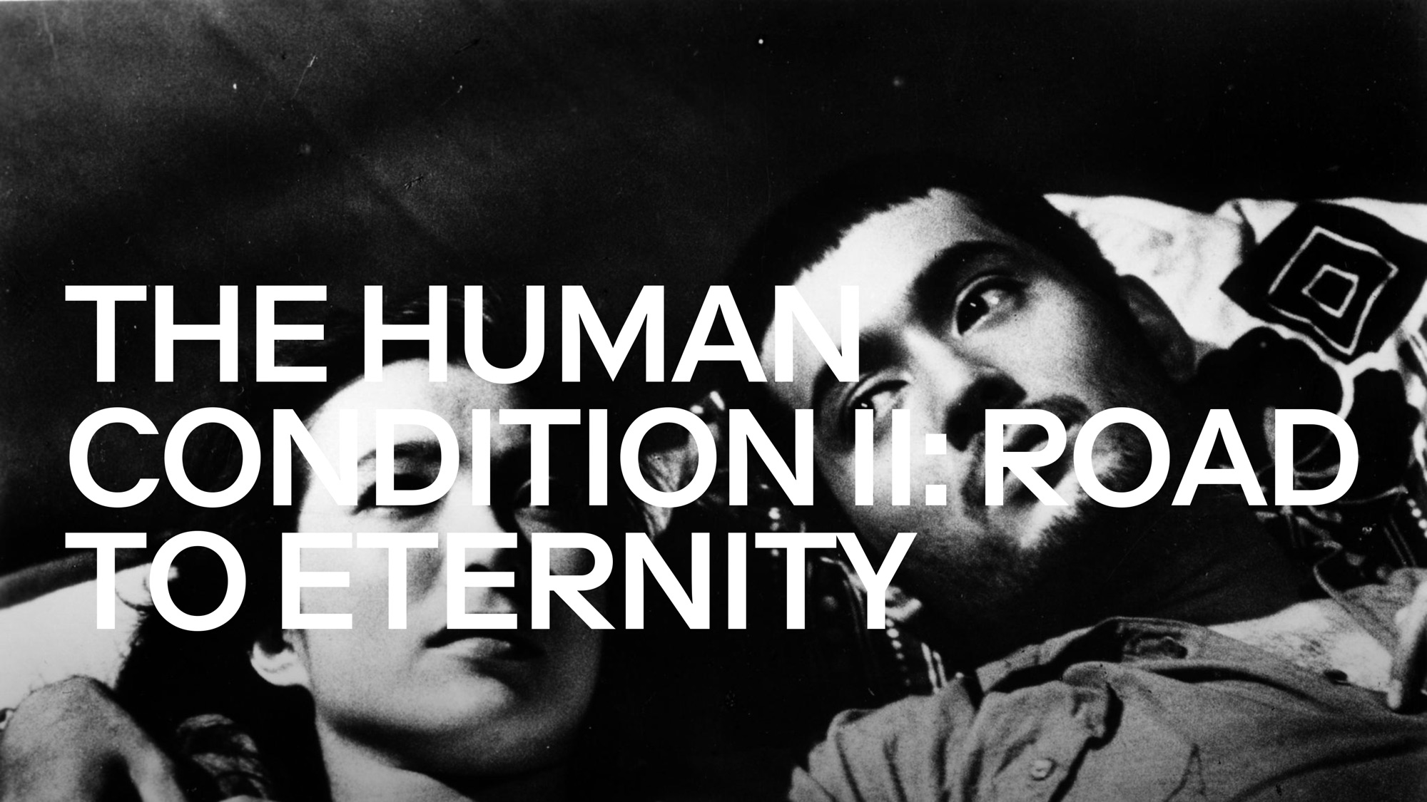 The Human Condition Part 2: Road to Eternity on Apple TV